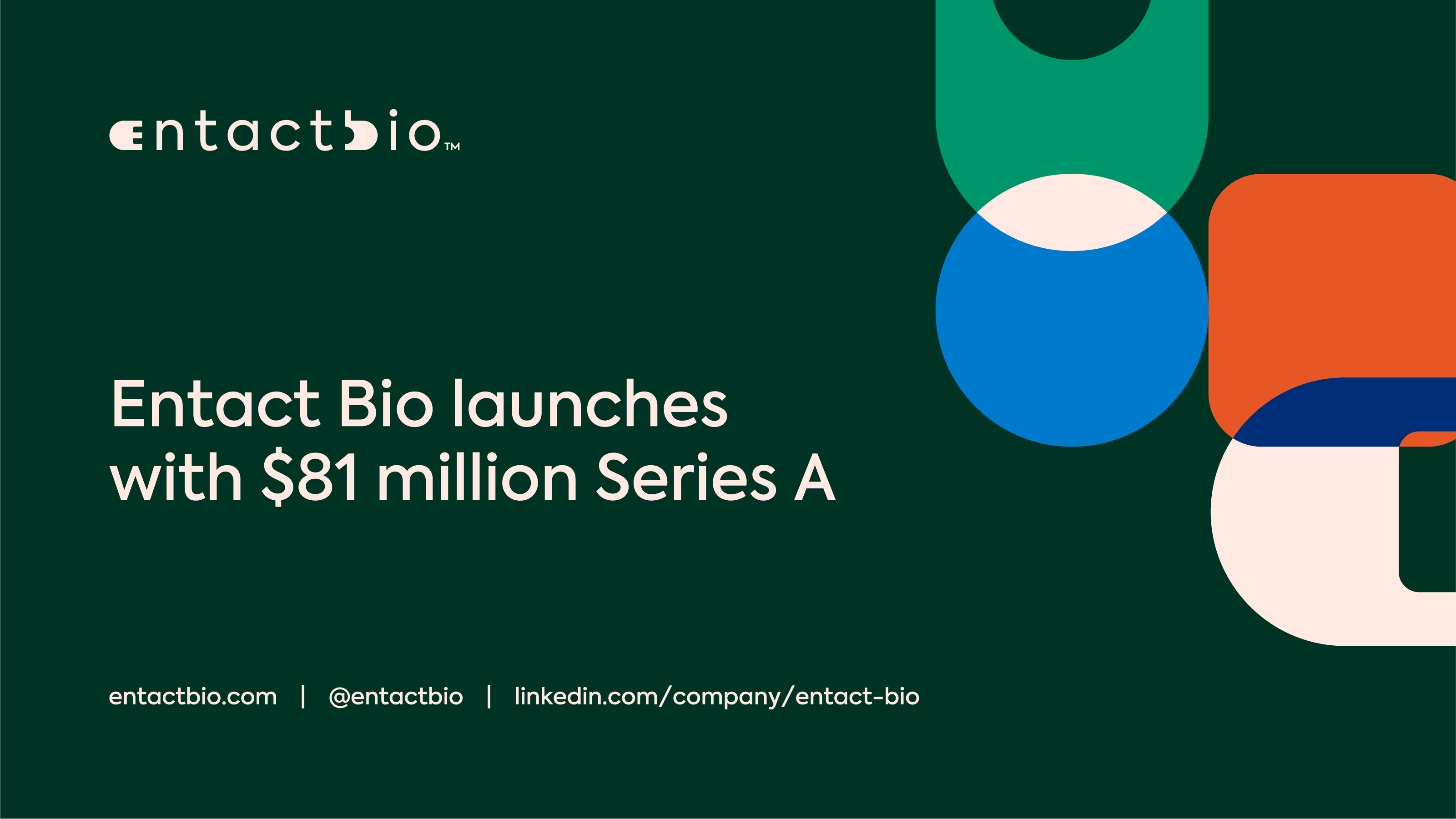 Entact Bio Launches with $81 Million Series A to Develop Precision ...