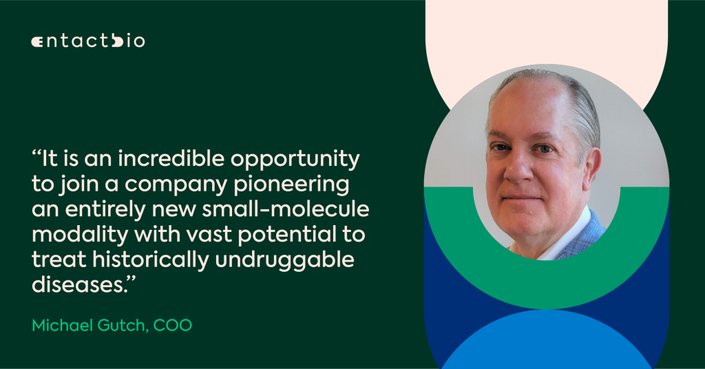 Entact Bio Appoints Michael Gutch, Ph.D., as Chief Operating Officer ...